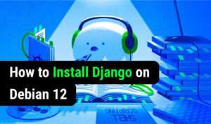 How to Install Django on Debian 12 - Greenwebpage Community