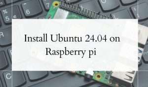 How to Install Ubuntu 24.04 LTS on Raspberry Pi - Greenwebpage Community