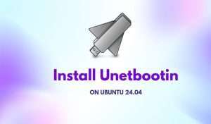 How to Install UNetbootin on Ubuntu 24.04: From Official Site - Greenwebpage Community