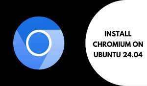 How to Install Chromium Web Browser on Ubuntu 24.04: Step-by-Step - Greenwebpage Community