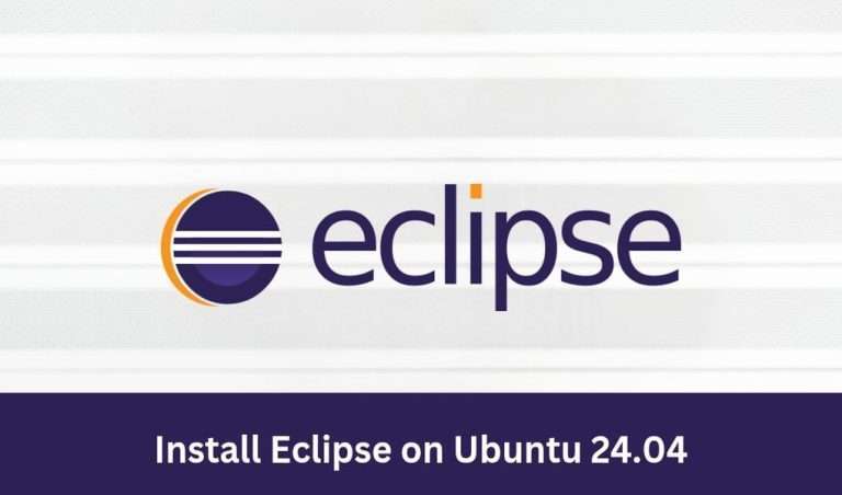 How to Install Eclipse IDE on Ubuntu 24.04: 3 Quick Methods