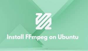 How to Install FFmpeg on Ubuntu 24.04: Top 4 Methods