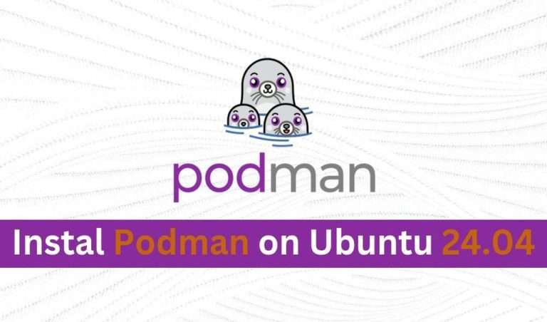 How to Install and Manage Podman on Ubuntu 24.04