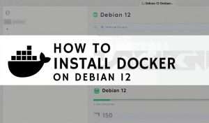 How to Install Docker on Debian 12: All Possible Methods