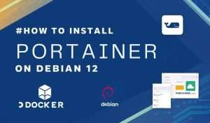 How to Install Portainer Docker UI Web Interface on Debian 12