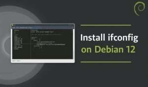 How to Install ifconfig on Debian 12: 4 Possible Methods