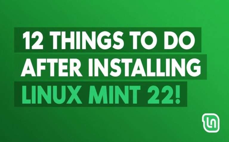 12 Things to Do After Installing Linux Mint 22