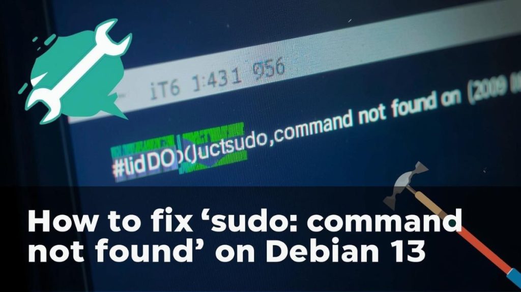 How to Fix “sudo: command not found” on Debian 13 - Greenwebpage Community